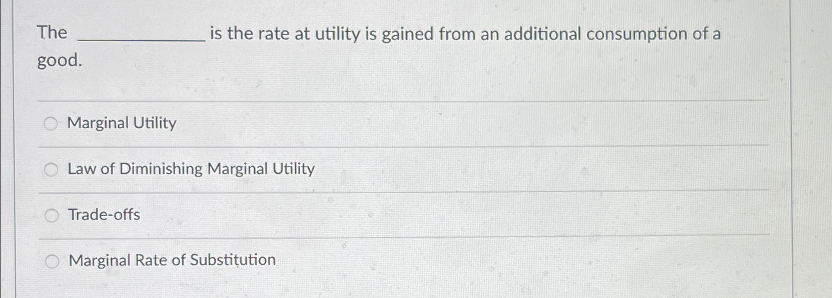 Solved The is the rate at utility is gained from an | Chegg.com