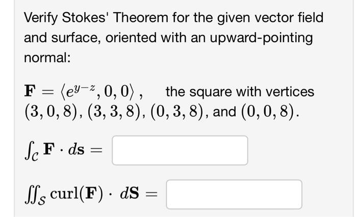 Solved Verify Stokes' Theorem for the given vector field and | Chegg.com