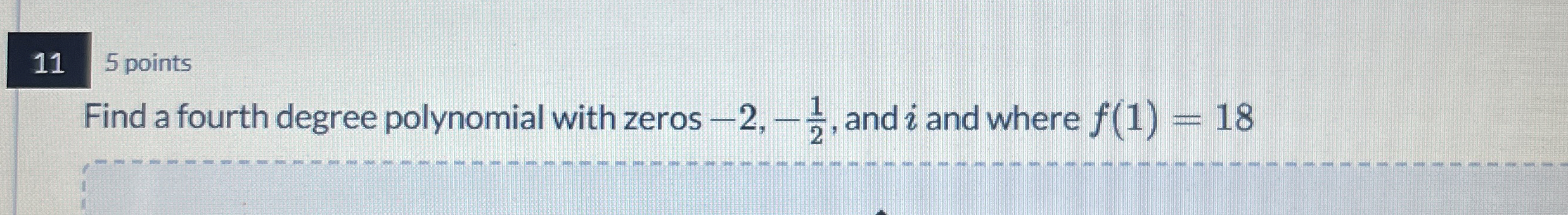 Solved 115 ﻿pointsFind a fourth degree polynomial with zeros | Chegg.com
