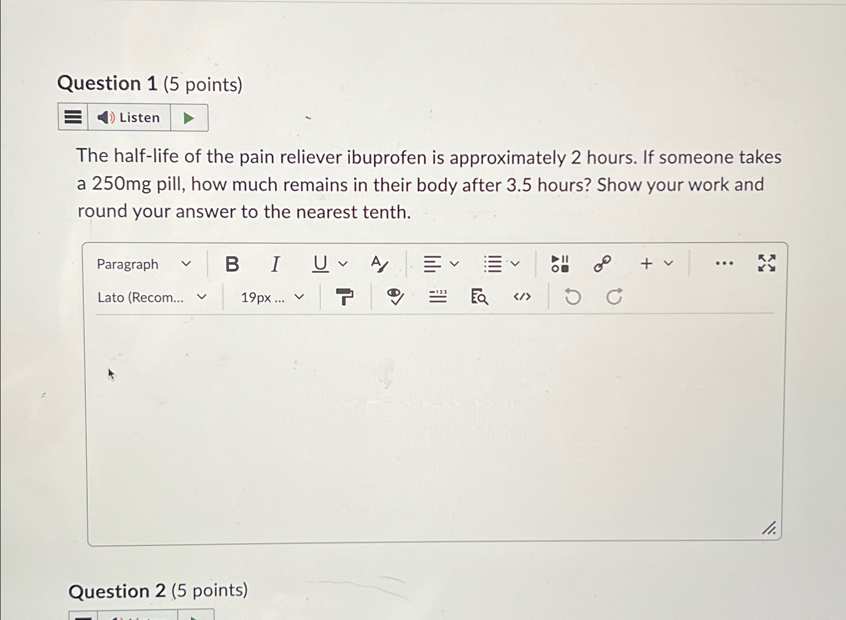 Solved Question 1 (5 ﻿points)ListenThe half-life of the pain | Chegg.com