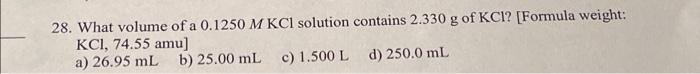 Solved 28. What volume of a 0.1250 M KCl solution contains | Chegg.com