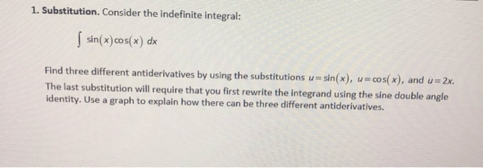 Solved 1. Substitution. Consider the indefinite integral: | Chegg.com