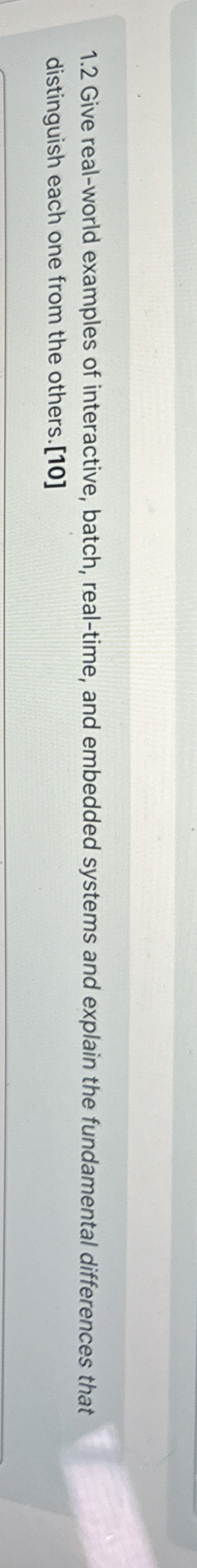 Solved 1.2 ﻿Give real-world examples of interactive, batch, | Chegg.com
