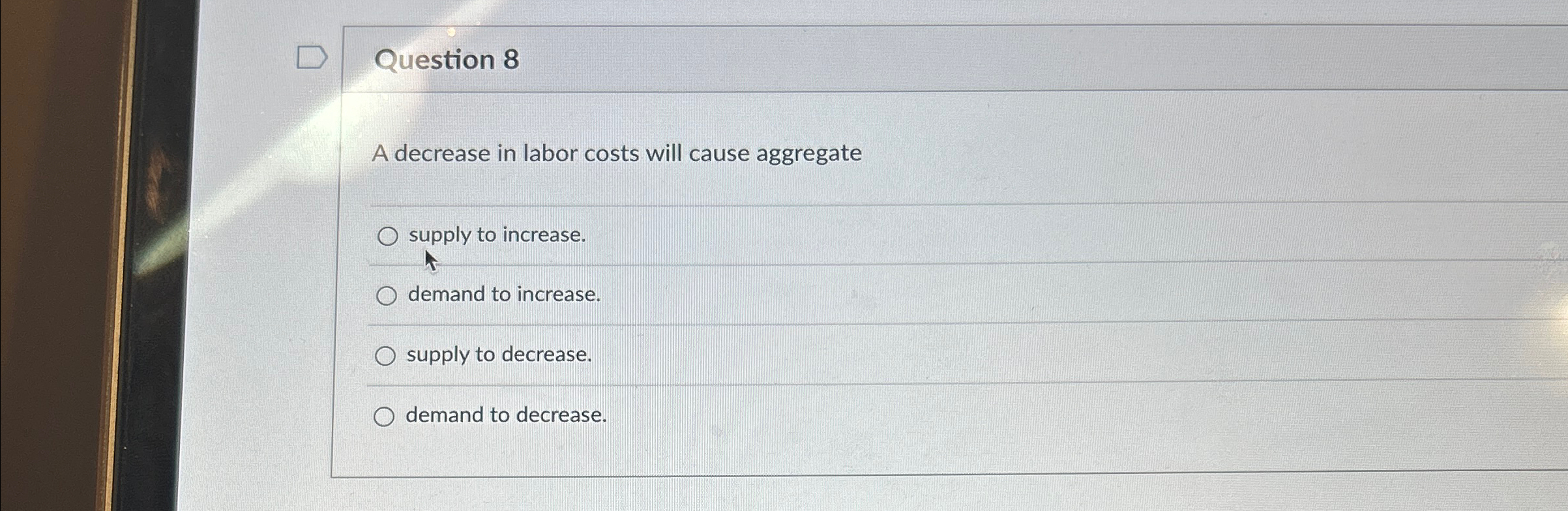 Solved Question 8A decrease in labor costs will cause | Chegg.com