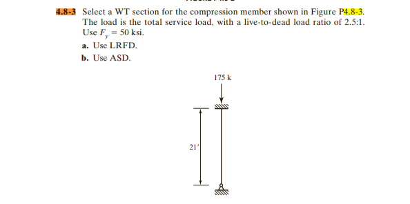 Solved 4.8-3 Select a WT section for the compression member | Chegg.com