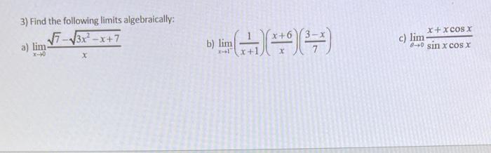 Solved 3) Find the following limits algebraically: a) | Chegg.com