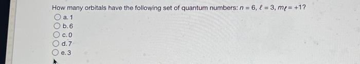 Solved How many orbitals have the following set of quantum | Chegg.com