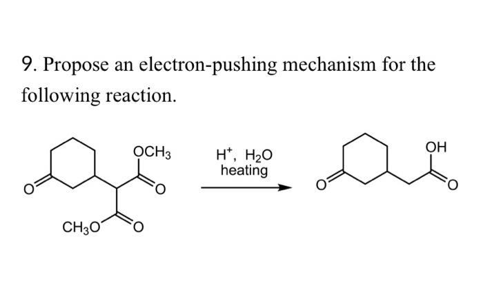 Solved 9. Propose an electron-pushing mechanism for the | Chegg.com