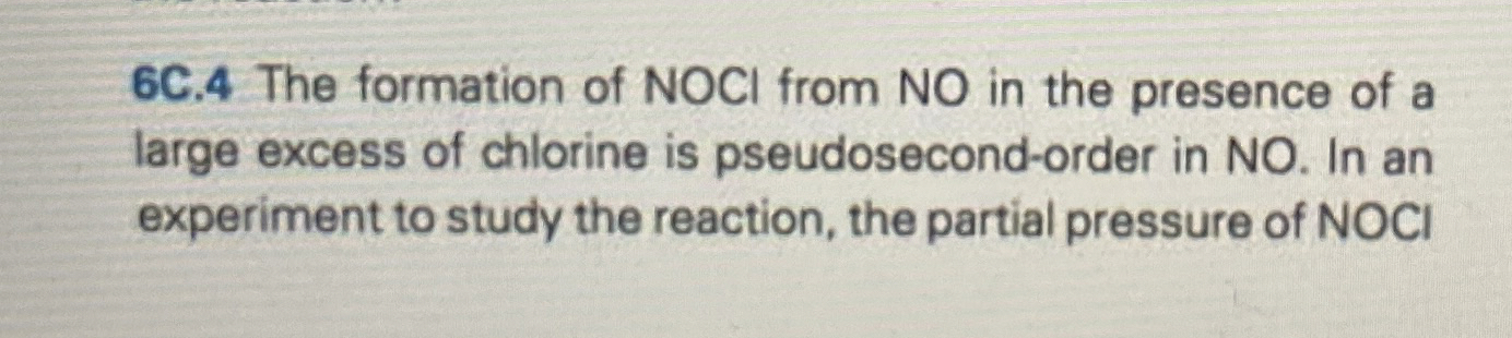 Solved 6C. 4 ﻿The formation of NOCl from NO in the presence | Chegg.com
