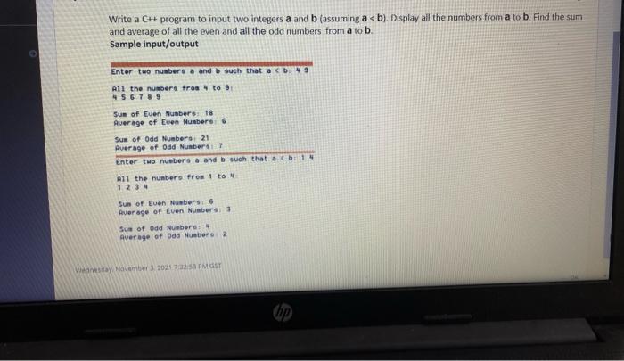 Solved Write a C++ program to input two integers a and b | Chegg.com