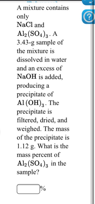 Solved ? A mixture contains only NaCl and Al2(SO4)3. A | Chegg.com