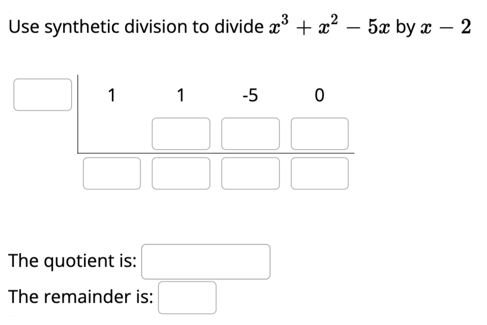 Solved Use synthetic division to divide x3+x2-5x ﻿by x-2The | Chegg.com
