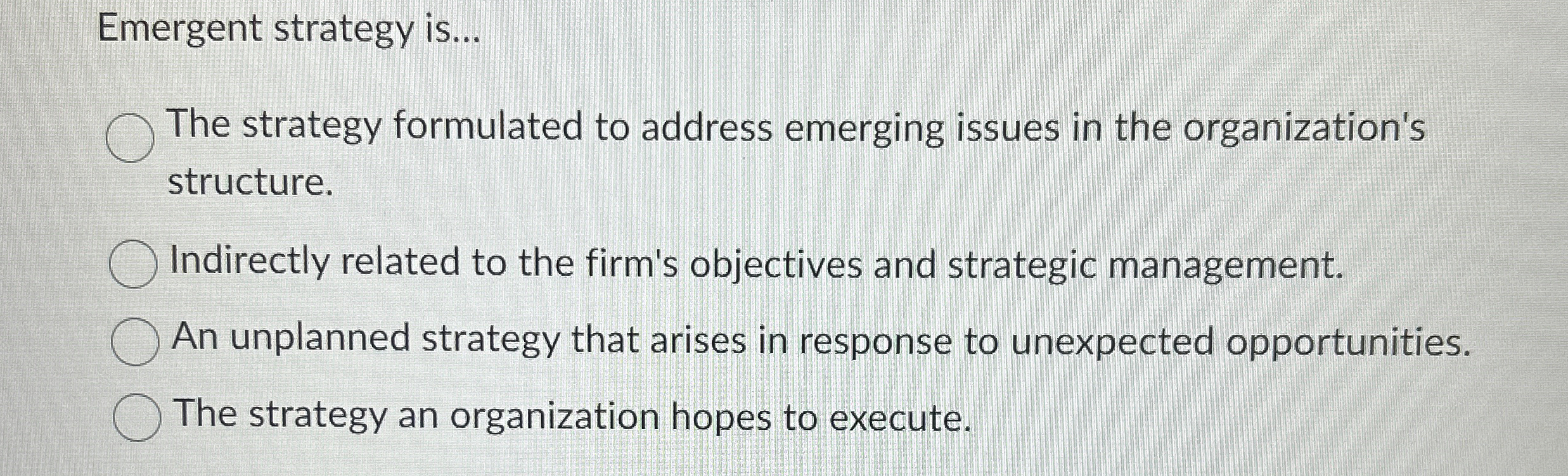 Solved Emergent strategy is...The strategy formulated to | Chegg.com