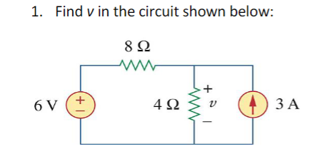 Solved Find v ﻿in the circuit shown below: | Chegg.com