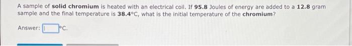 Solved A sample of solid chromium is heated with an | Chegg.com