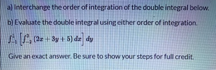 Solved a) Interchange the order of integration of the double | Chegg.com