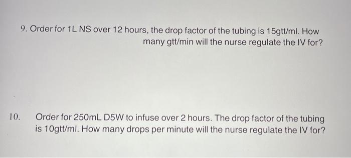 Solved 9. Order for 1L NS over 12 hours, the drop factor of | Chegg.com