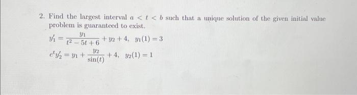 Solved 2. Find the largest interval a | Chegg.com