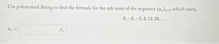 Solved Use polynomial fitting to find the formula for the | Chegg.com
