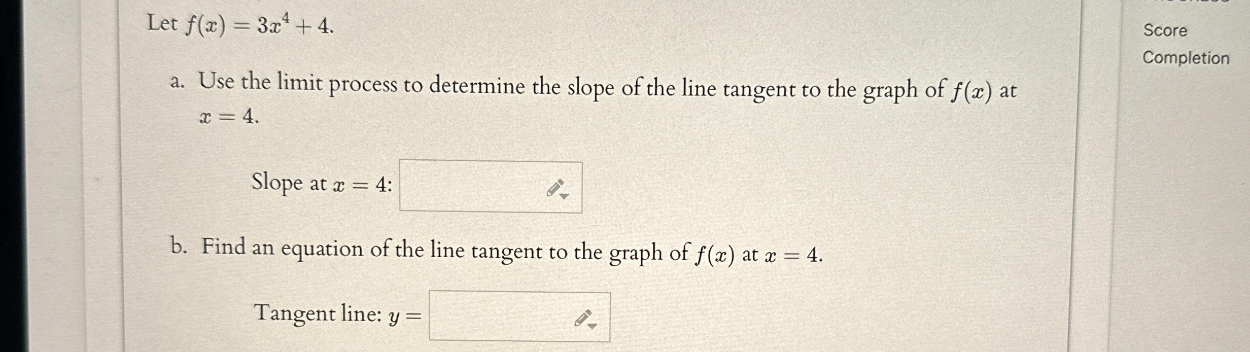 Solved Let f(x)=3x4+4a. ﻿Use the limit process to determine | Chegg.com