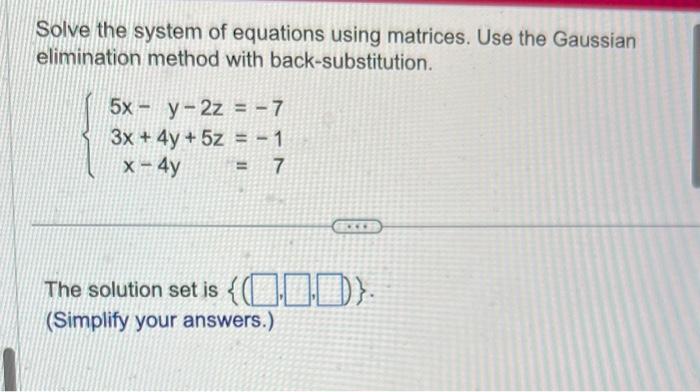 Solved Solve the system of equations using matrices. Use the | Chegg.com