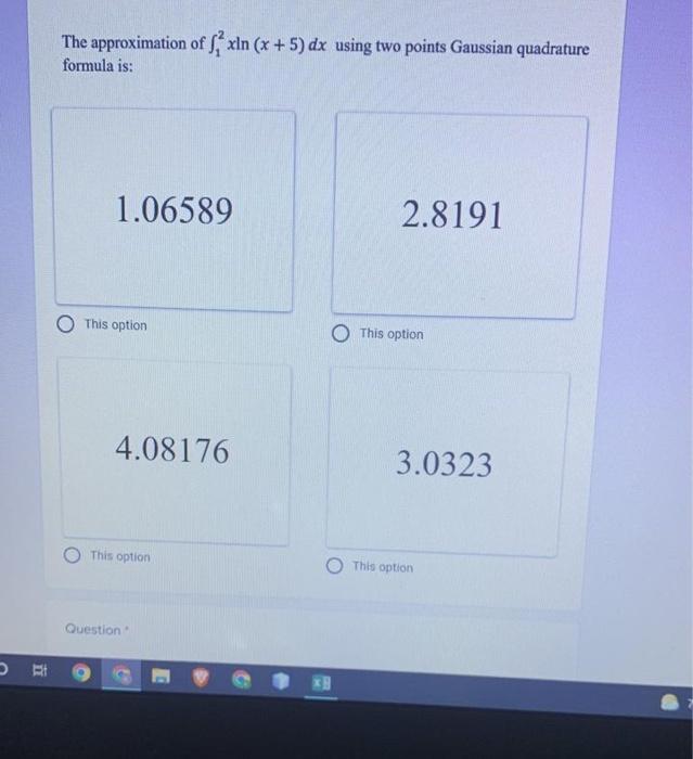 Solved The approximation of S xln (x + 5) dx using two | Chegg.com