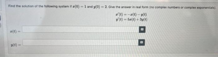 Solved Find the solution of the following system if x(0)=1 | Chegg.com