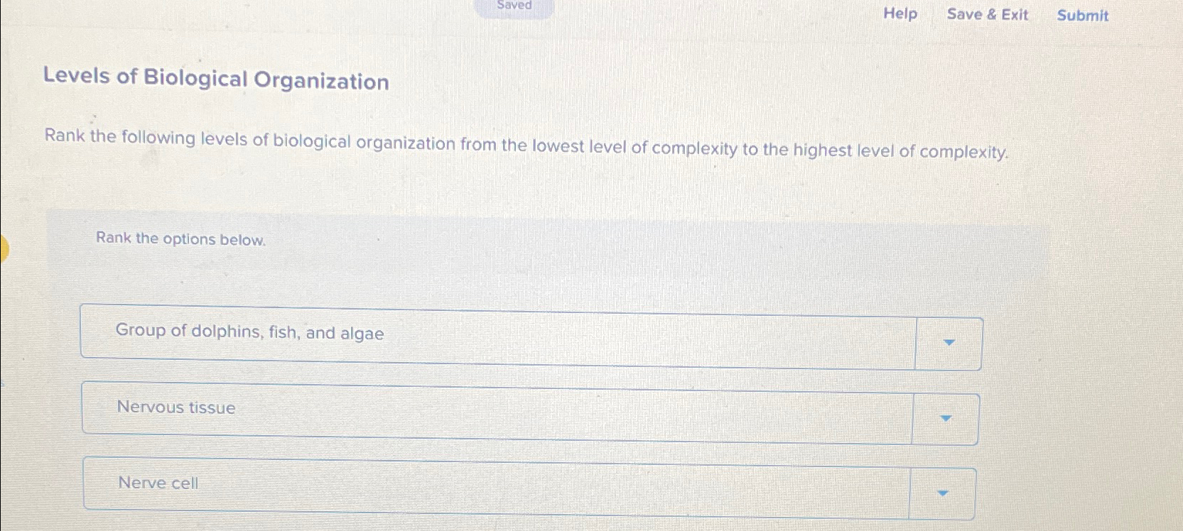 Solved SavedHelpSave & ExitSubmitLevels of Biological | Chegg.com