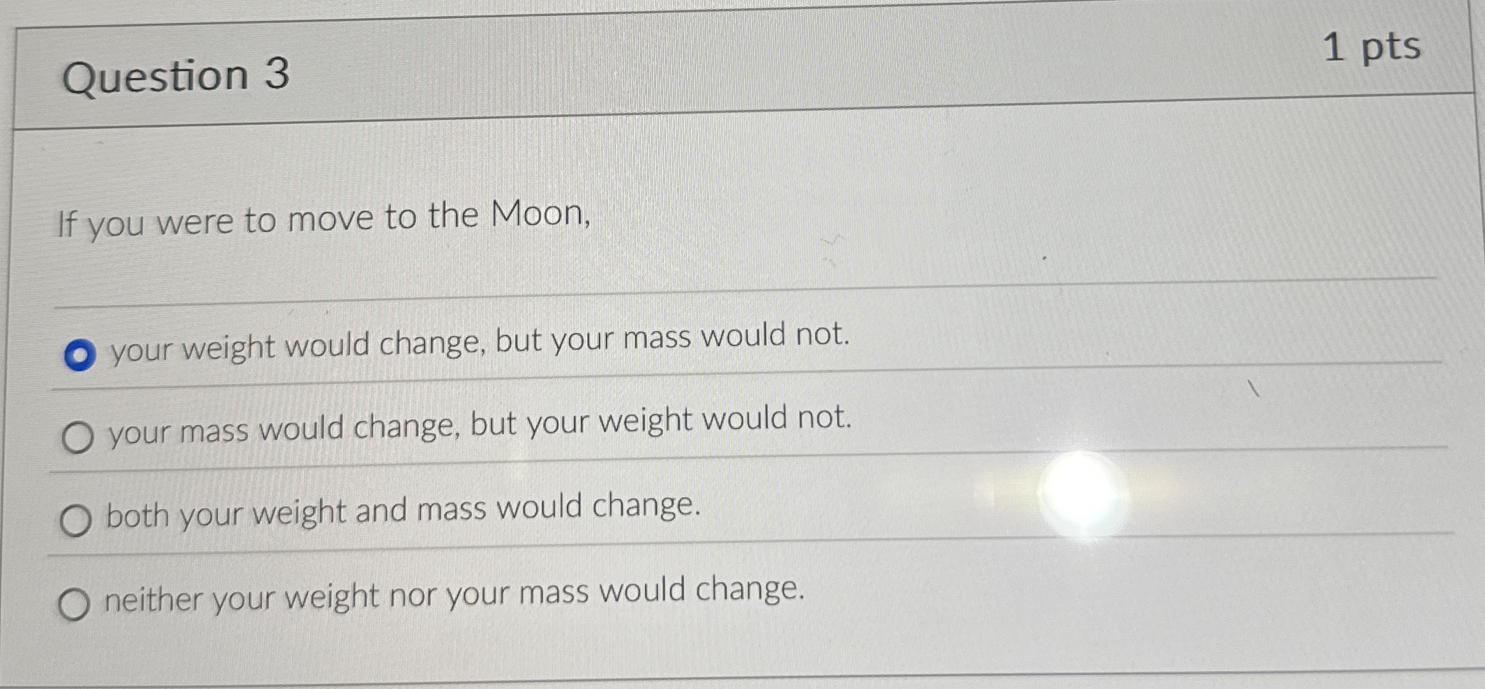 Solved Question 31 ﻿ptsIf you were to move to the Moon,your | Chegg.com