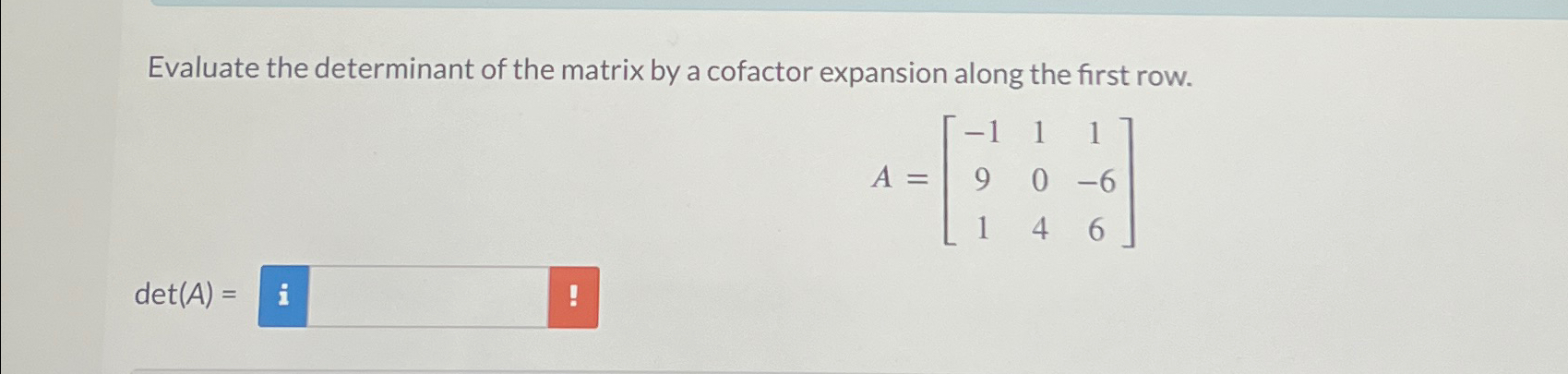 Solved Evaluate the determinant of the matrix by a cofactor | Chegg.com