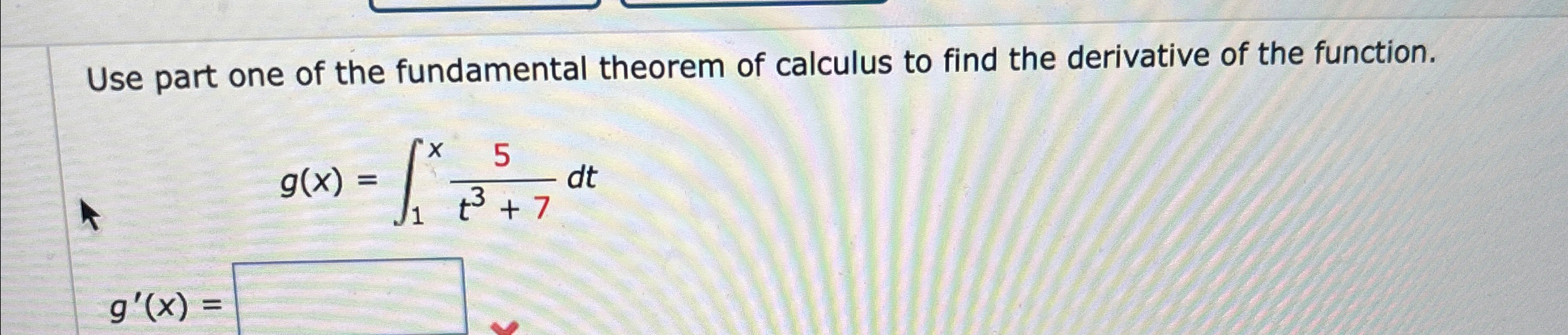 Solved Use part one of the fundamental theorem of calculus | Chegg.com