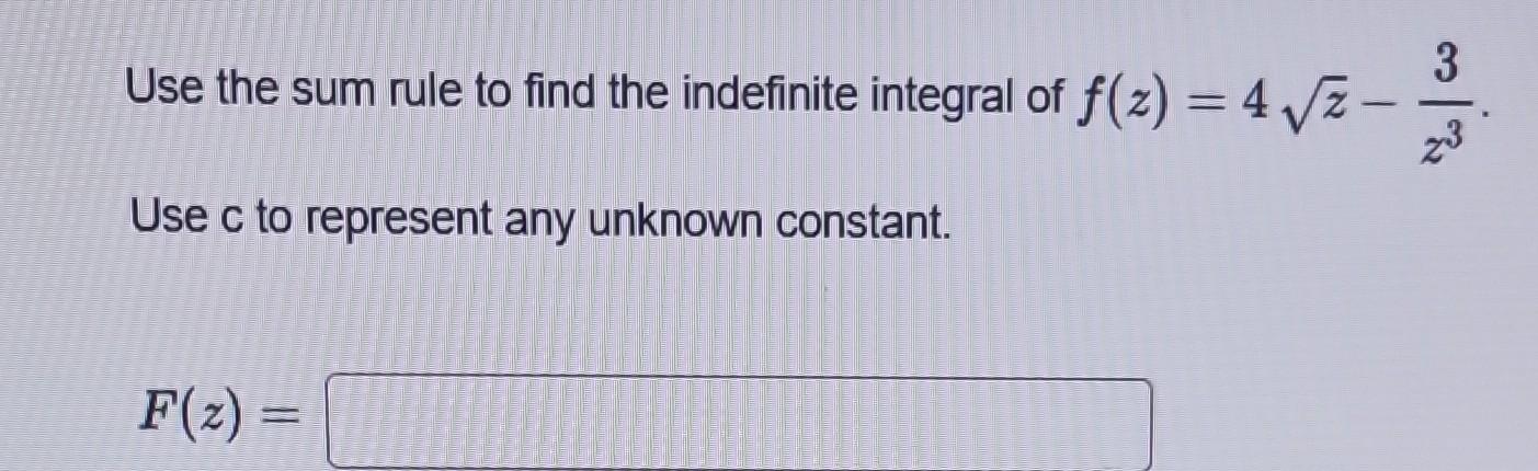 Solved Use the sum rule to find the indefinite integral of | Chegg.com