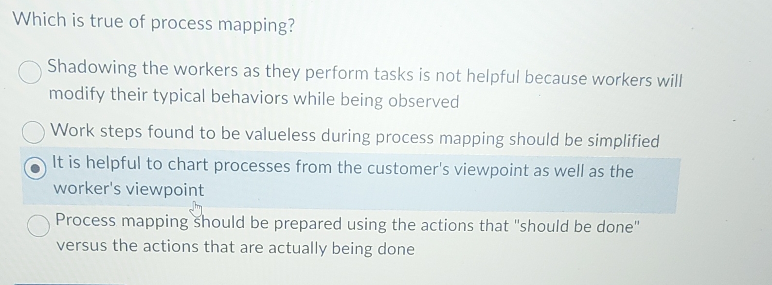 Solved Which is true of process mapping?Shadowing the | Chegg.com