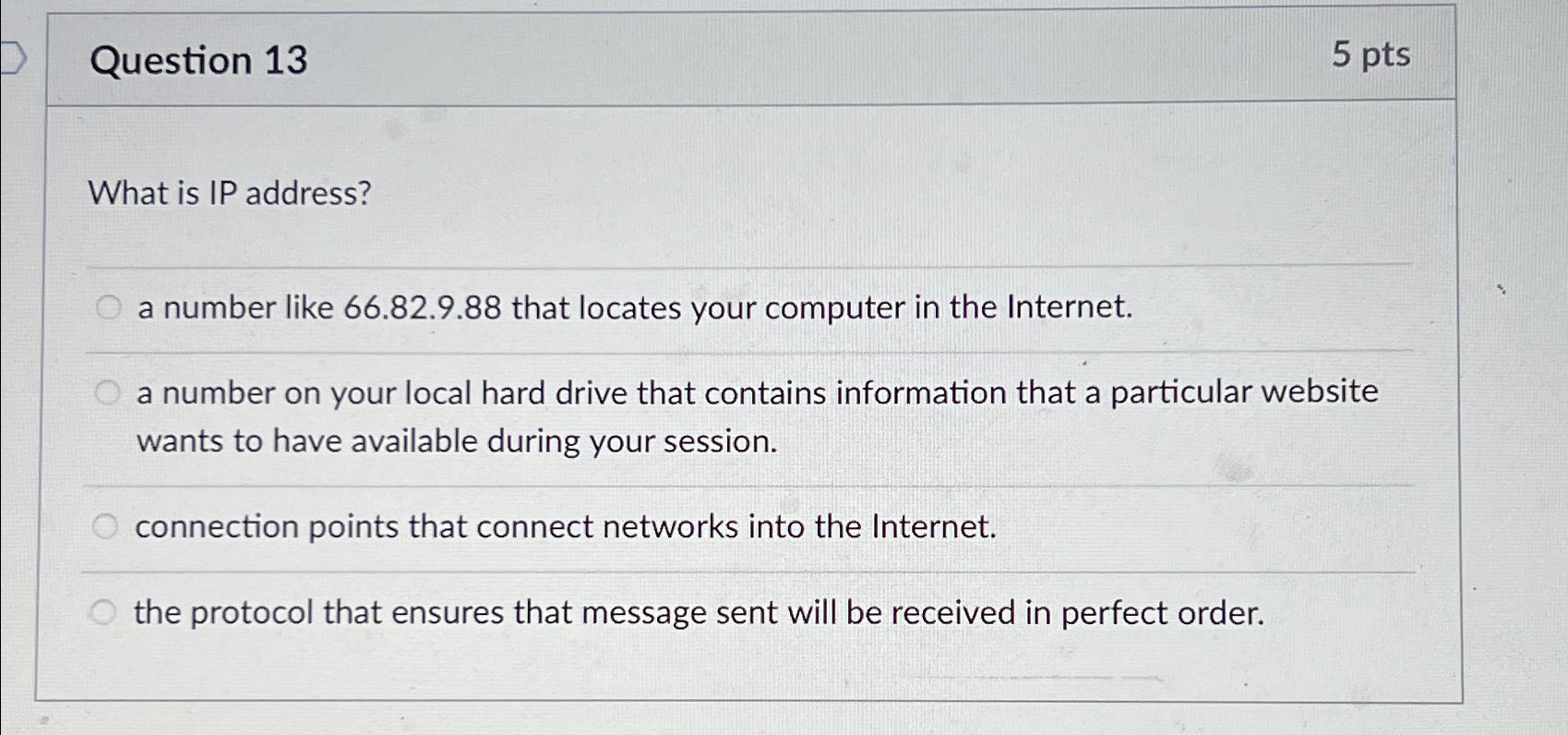 Solved Question 135 ﻿ptsWhat is IP address?a number like | Chegg.com