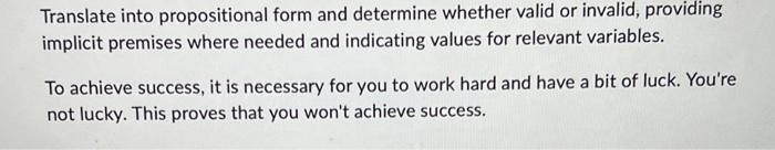 Translate into propositional form and determine | Chegg.com