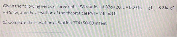 Solved g1= -8.8%, g2 Given the following vertical curve | Chegg.com
