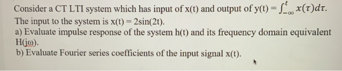Solved Consider a CT LTI system which has input of x(t) and | Chegg.com