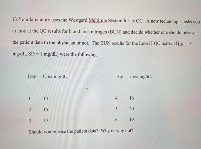 Solved 13. Your laboratory uses the Westgard Multirule | Chegg.com