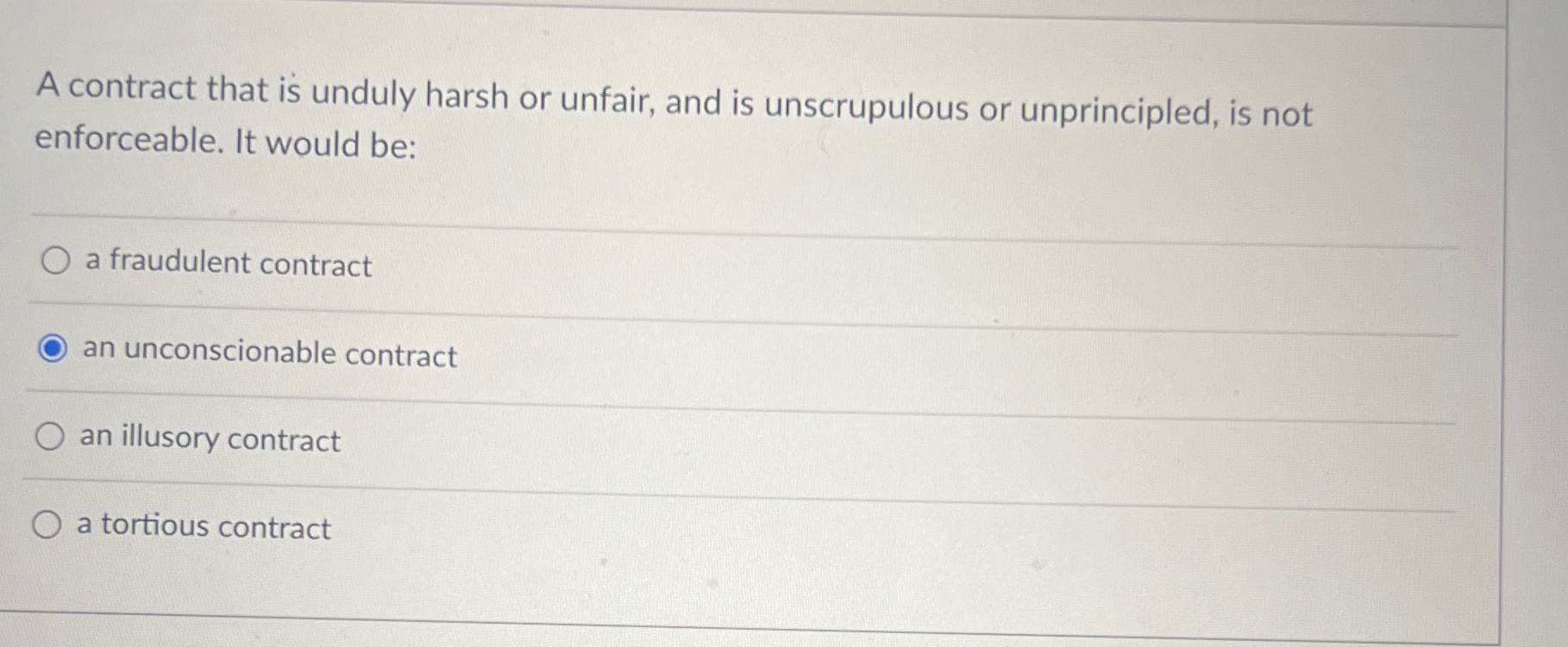Solved A contract that is unduly harsh or unfair, and is | Chegg.com