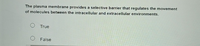 Solved The plasma membrane provides a selective barrier that | Chegg.com