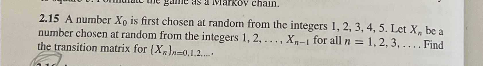 Solved 2.15 ﻿A number x0 ﻿is first chosen at random from the | Chegg.com