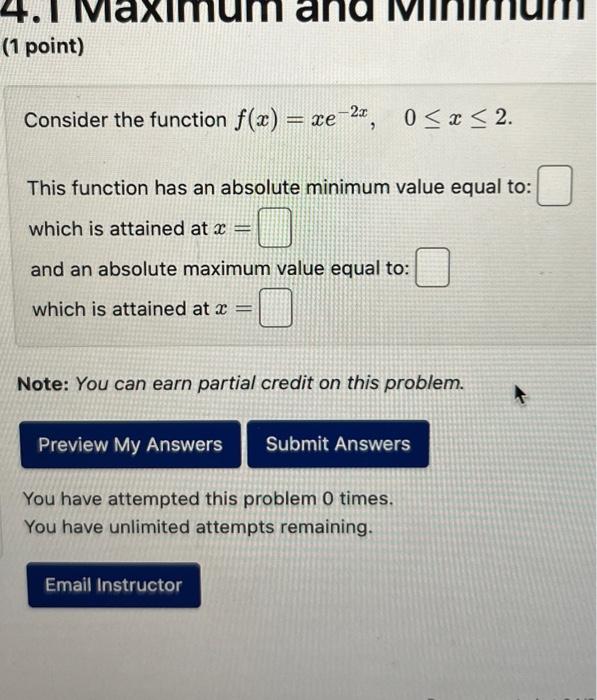 Solved (1 point) Consider the function f(x)=xe−2x,0≤x≤2. | Chegg.com