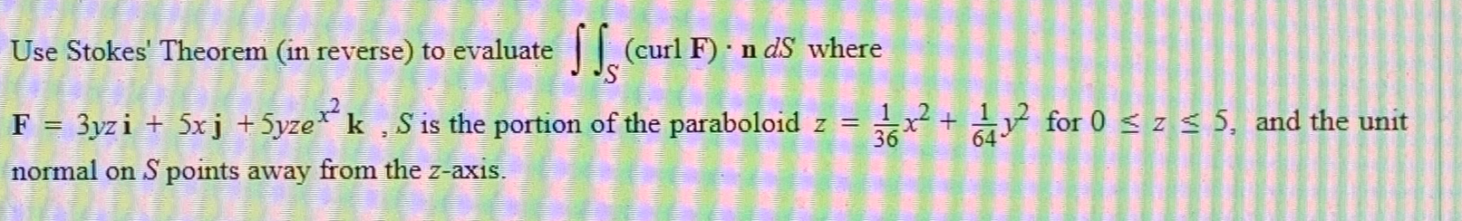 Solved Use Stokes' Theorem (in reverse) ﻿to evaluate | Chegg.com