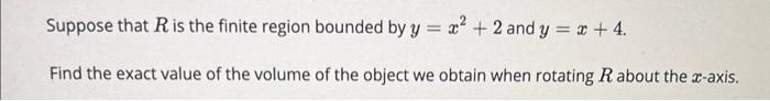 Solved Suppose that R is the finite region bounded by y=x2+2 | Chegg.com