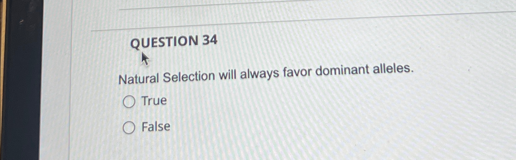 Solved QUESTION 34Natural Selection will always favor | Chegg.com