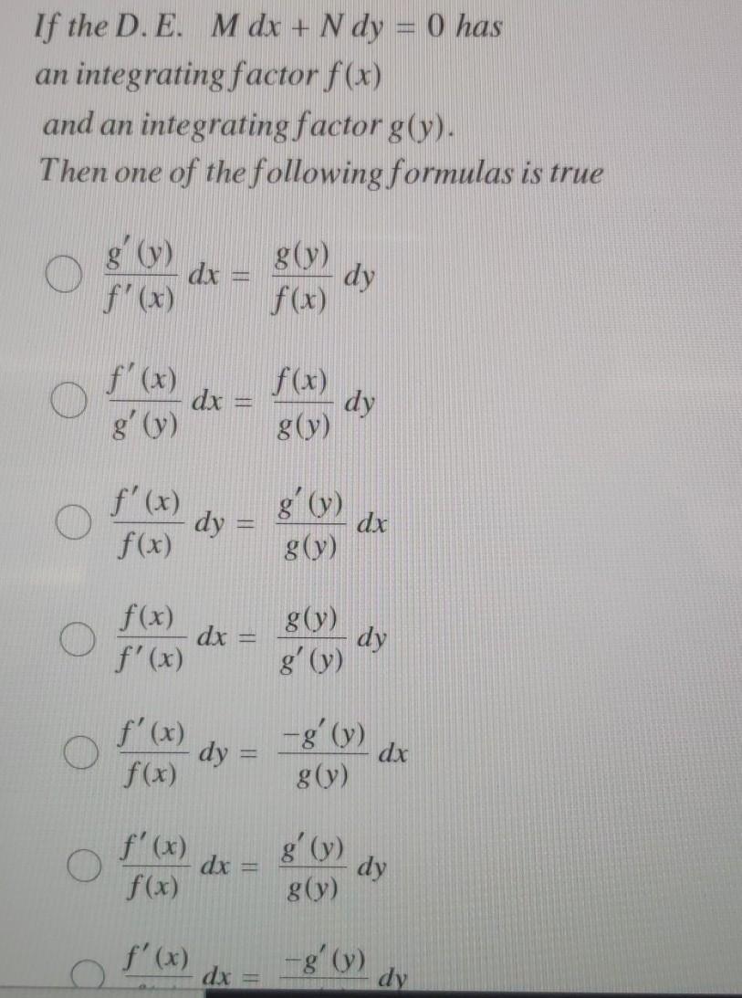 Solved If the D.E. M dx + N dy = 0 has an integrating factor | Chegg.com