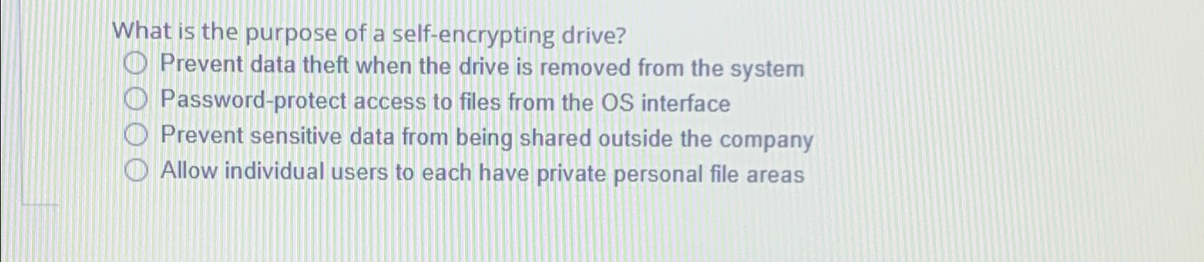 What is the purpose of a self-encrypting | Chegg.com