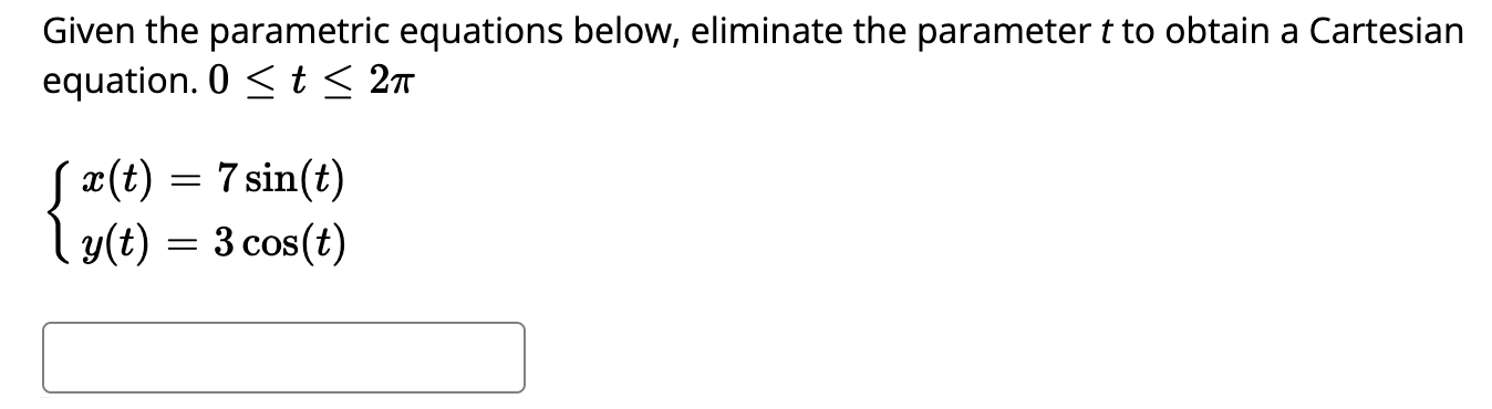 Solved Given the parametric equations below, eliminate the | Chegg.com