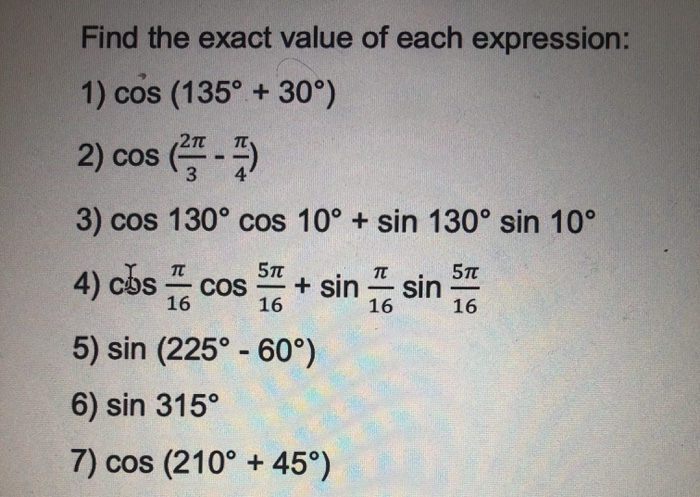 Solved Find the exact value of each expression: 1) cos (135° | Chegg.com