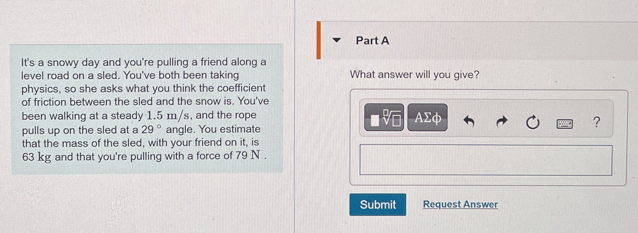 Solved It's a snowy day and you're pulling a friend along a | Chegg.com